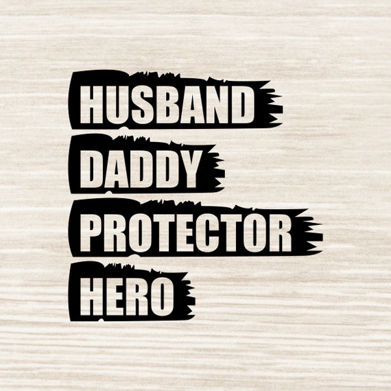 Husband Daddy Protector Hero SVG Daddy Svg Dad Sayings Svg - Etsy