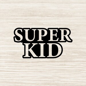 Super Kid SVG / Superkid Svg / Kid Life Svg / Kid Tshirt Svg / Cut ...