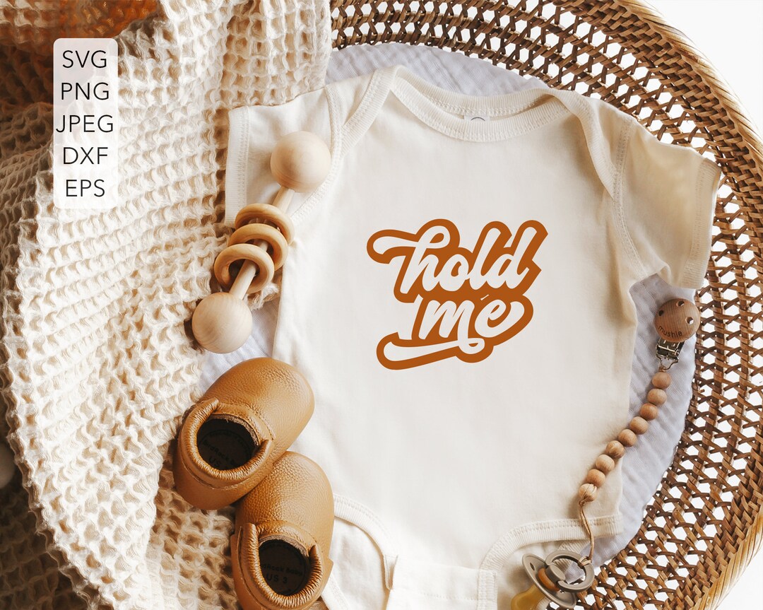 Hold Me Svg, Baby Girl Svg, SVG Png Cutting Files for Cricut and ...