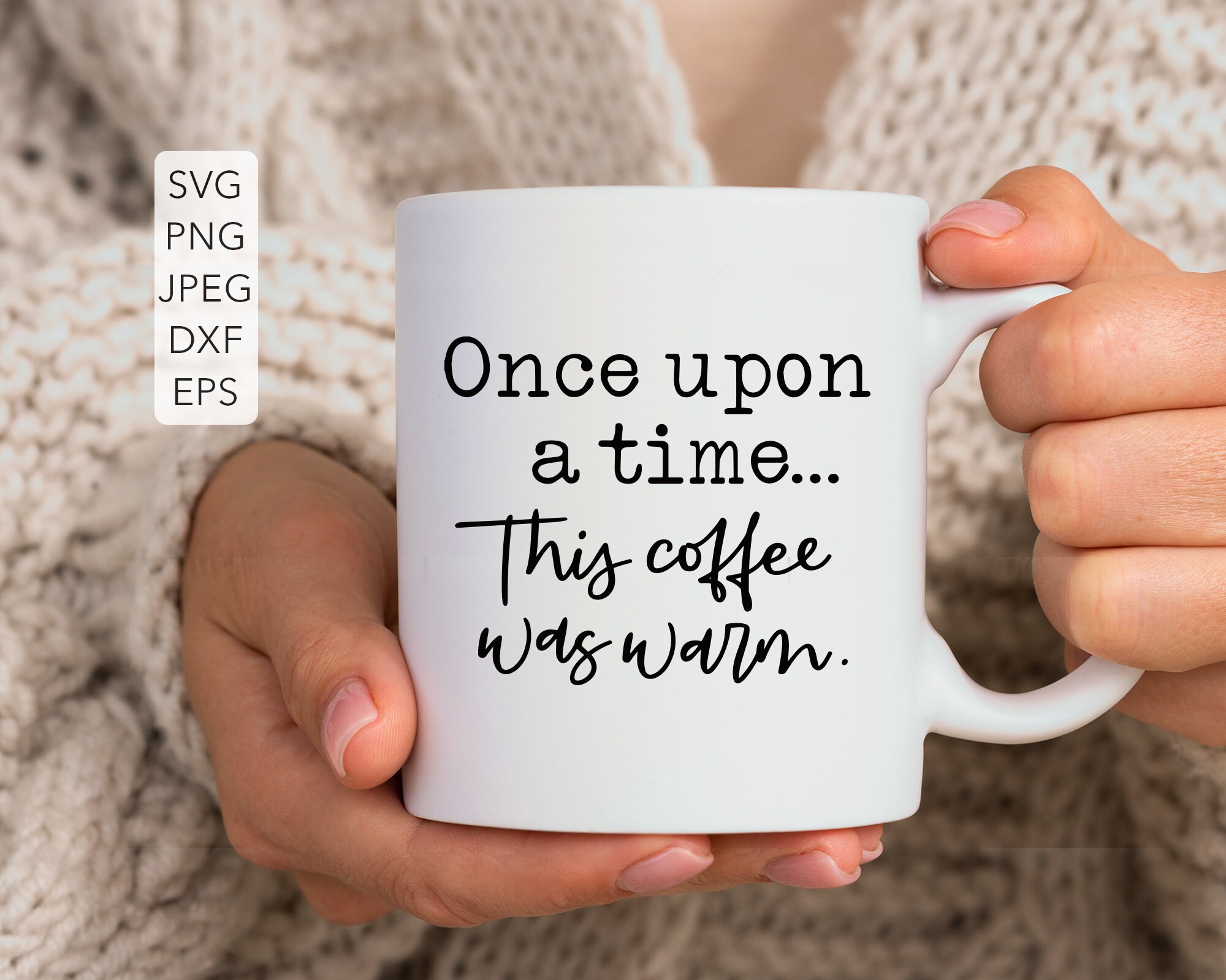 Mug Svg Mug Designs SVG Mug Svg Funny Cold Coffee Svg Once | Etsy