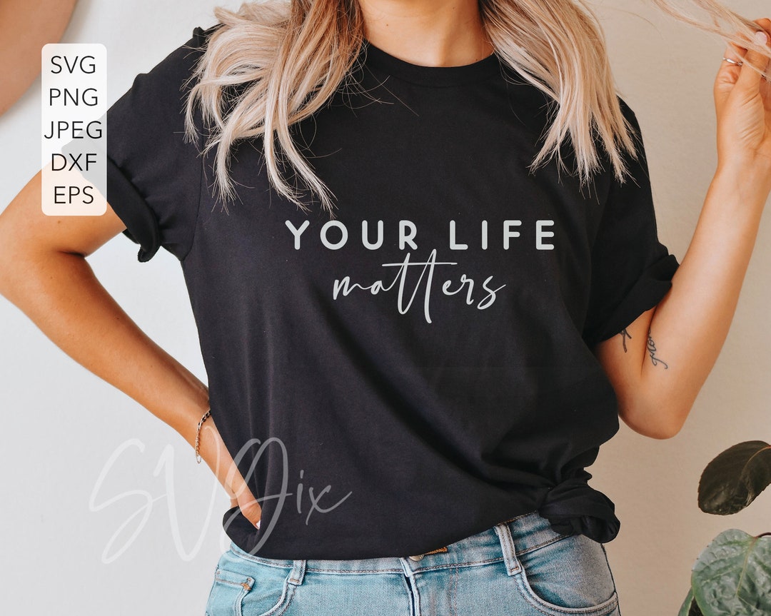 Your Life Matters Svg Suicide Prevention Svg Sublimation Cut - Etsy