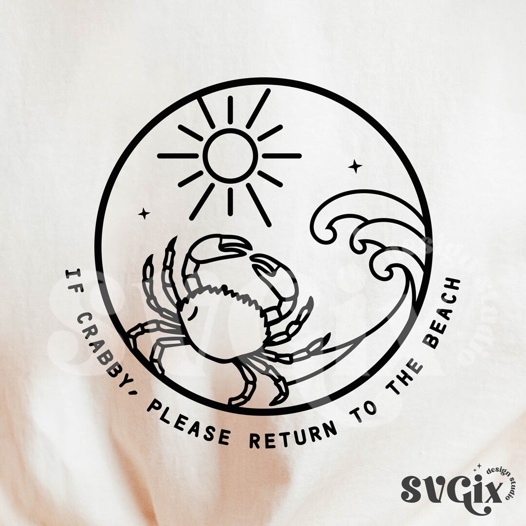 If Crabby Please Return to Beach Cut File SVG Svg Summer Sublimation ...