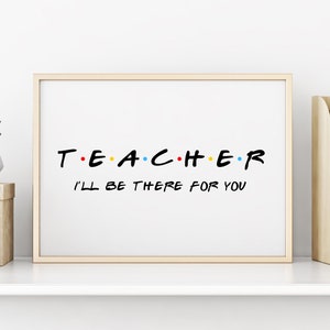 Friends TV Show teacher Ill Be There for You Print // | Etsy