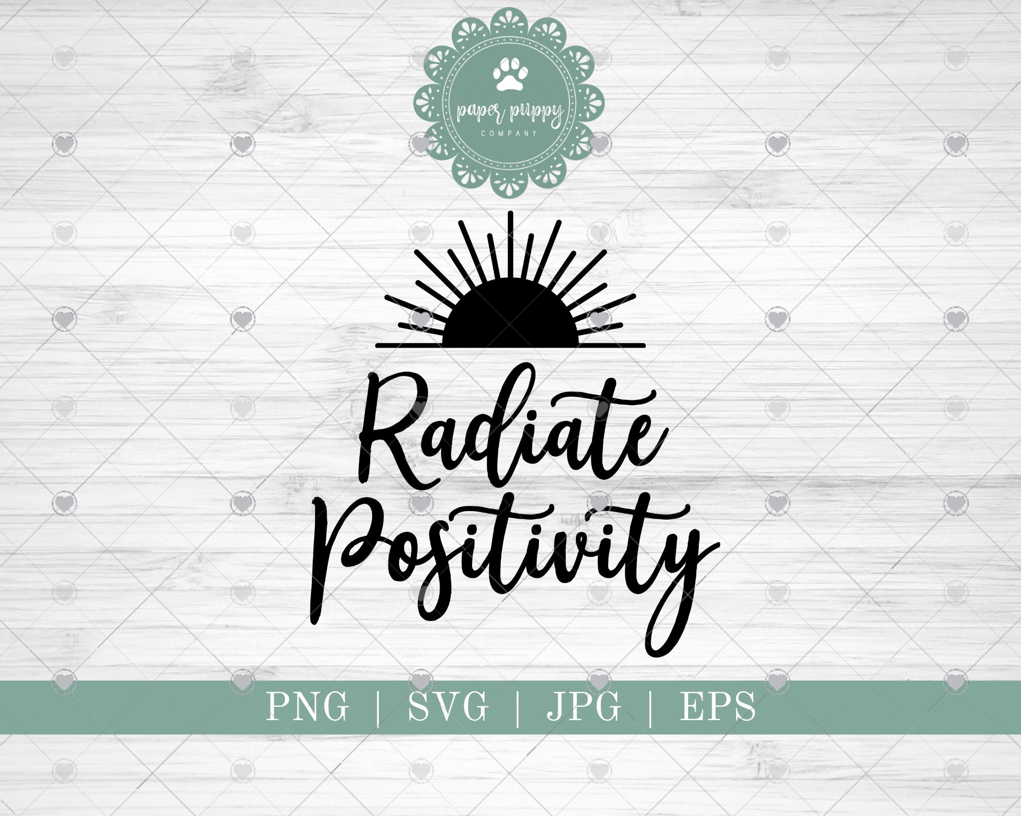 Radiate Positivity svg png eps jpg Svg Files for | Etsy