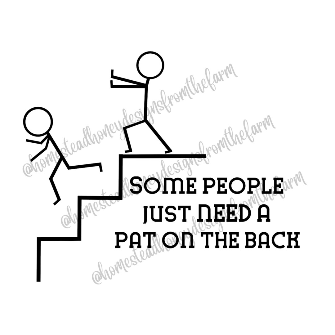 Pat on the Back Shirt SVG PNG Digital Sublimation Vinyl Funny Tshirt - Etsy