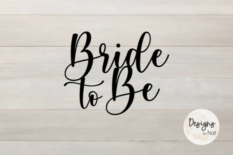 Bride to Be Cut File | SVG Cricut Cut File | Cake Topper | Silhouette ...