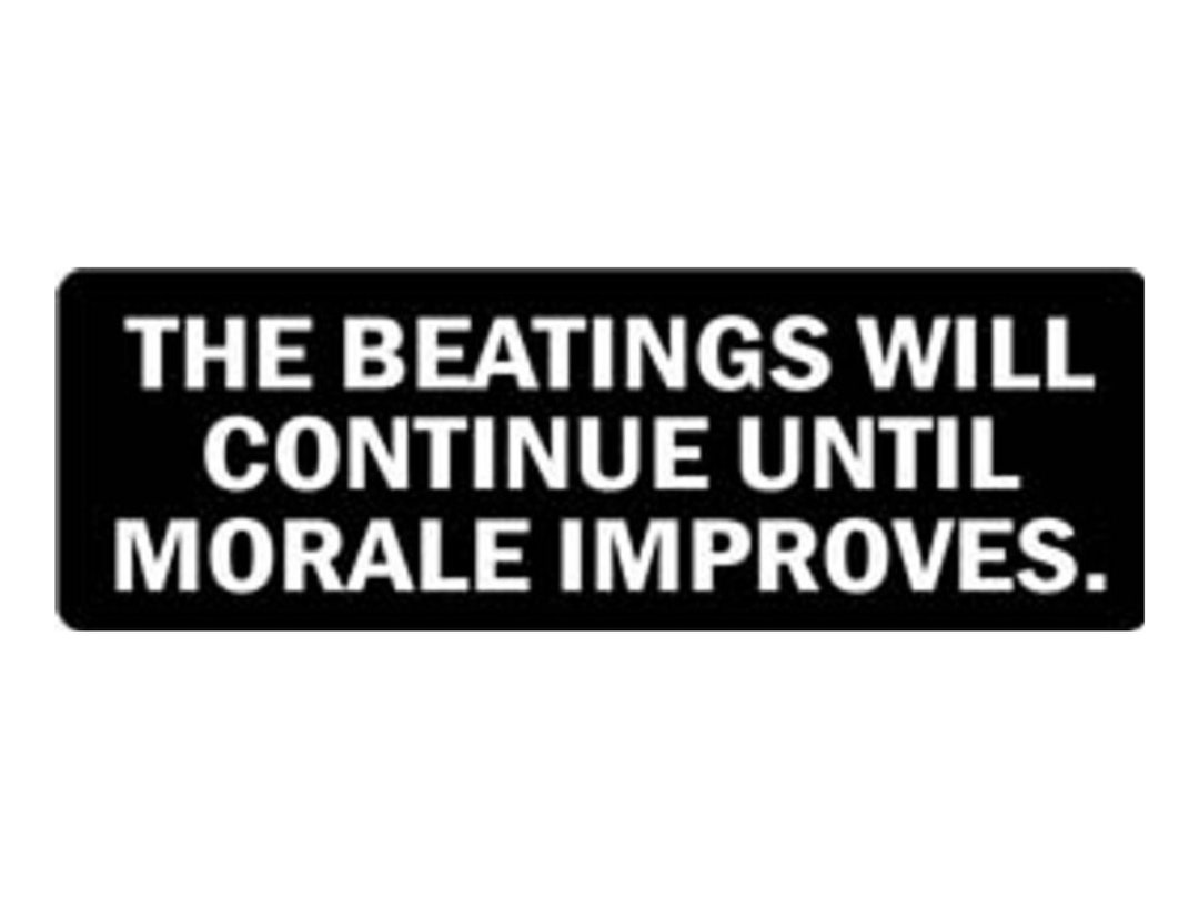 The Beatings Will Continue Until Morale Improves Sticker BOGO 2 for the ...