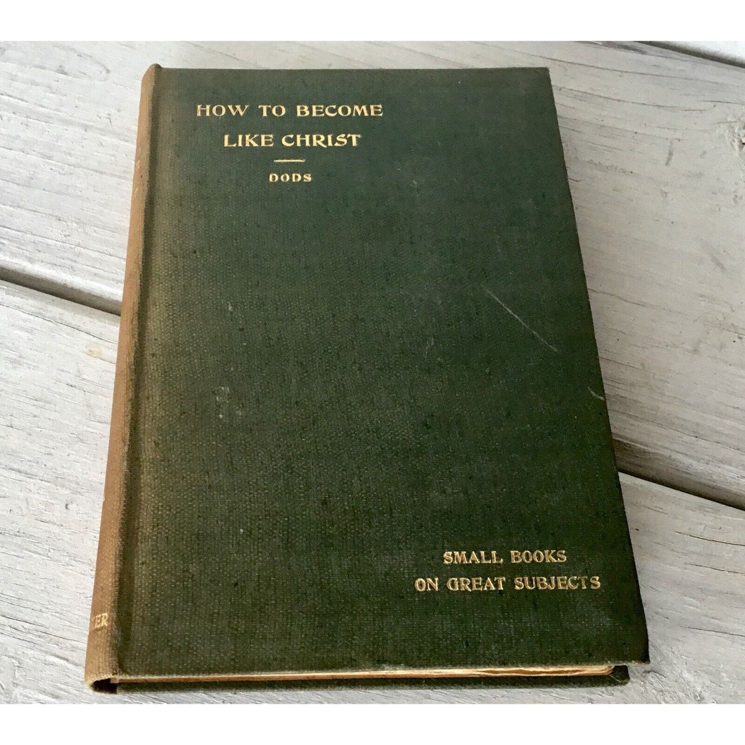 Antique 1897 How to Become Like Christ Marcus Dods 1st Edition HB ...