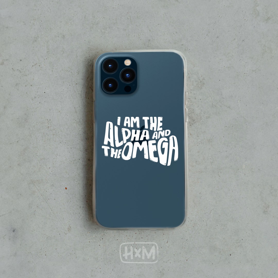 I Am the Alpha and the Omega | High Quality Christian Quotes Phone Case ...