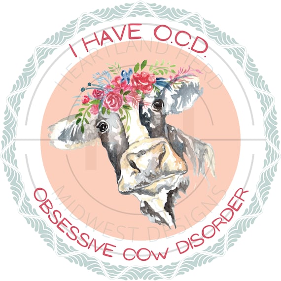 O.C.D. Obsessive Cow Disorder PNG 2 Cute Cow Sublimation - Etsy