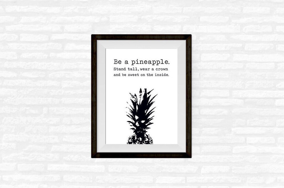 Be a Pineapple. Stand Tall Wear a Crown and Be Sweet on the - Etsy