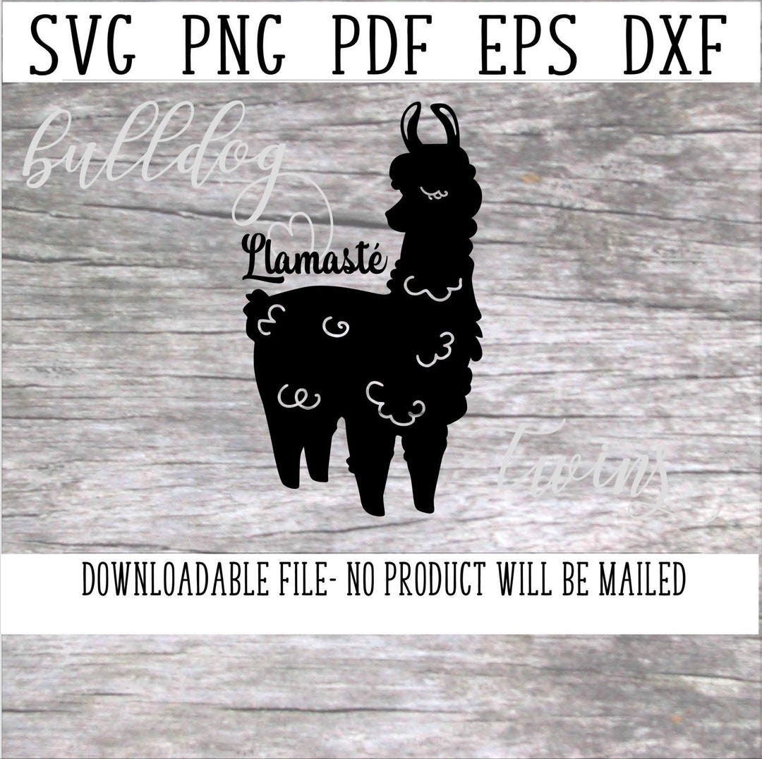 Llama SVG, Llamaste, Namaste SVG, Vinyl, Cut File, Namaste Cut File ...