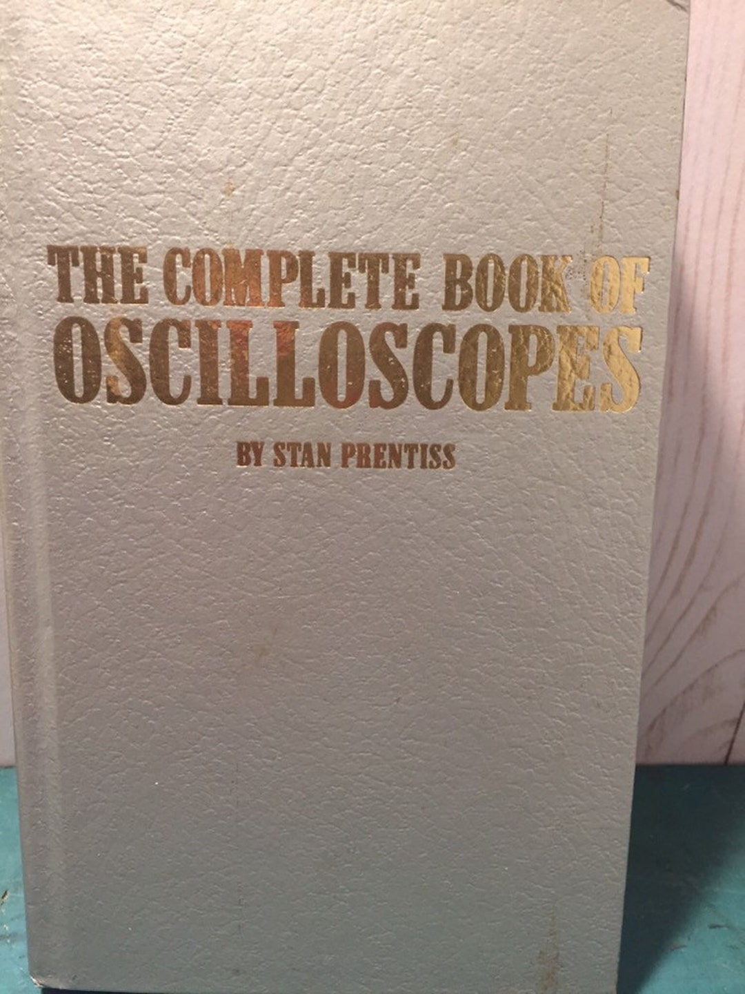 Complete Book of Oscilloscopes, Stan Prentiss, Wave Form Analysis ...