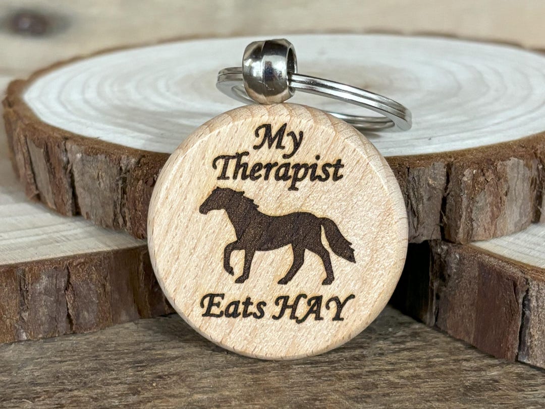 My Therapist Eats Hay, Horse Themed Wood Keychain; Laser Engraved - Etsy