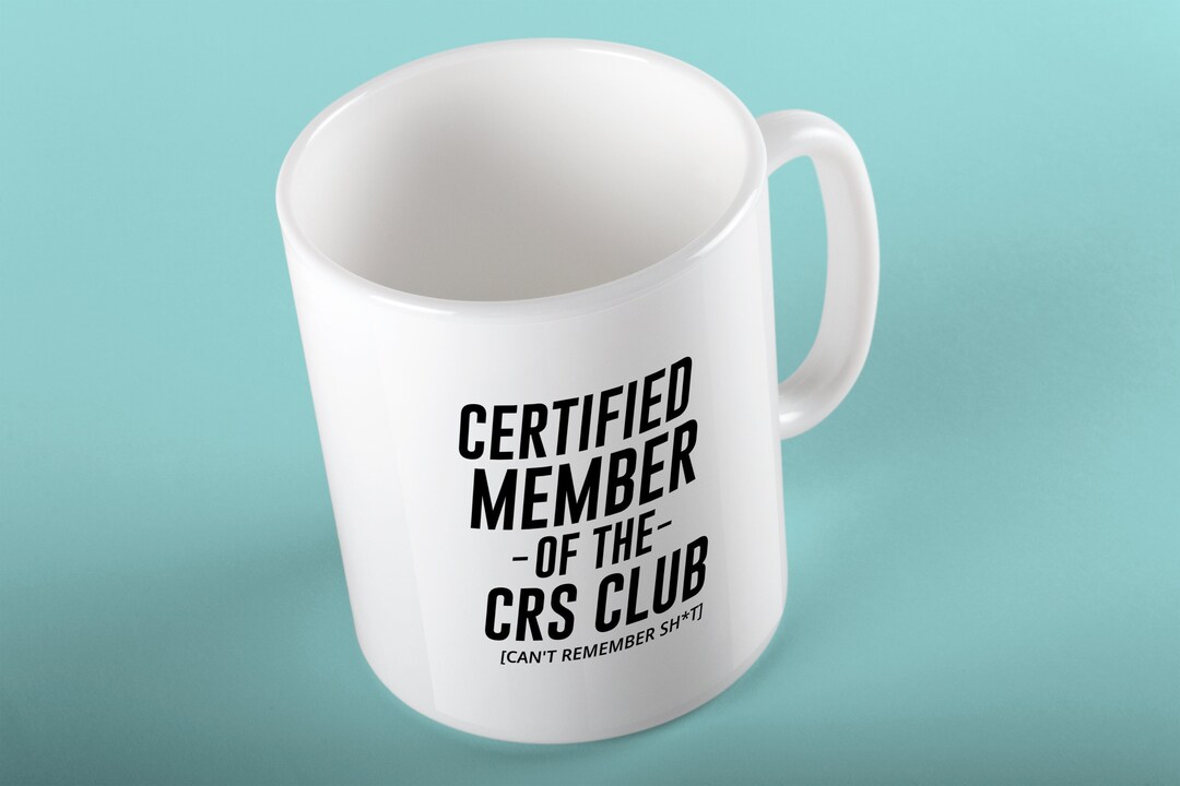 CRS Club Can't Remember Shit Mugs for Aging Funny Mugs - Etsy UK