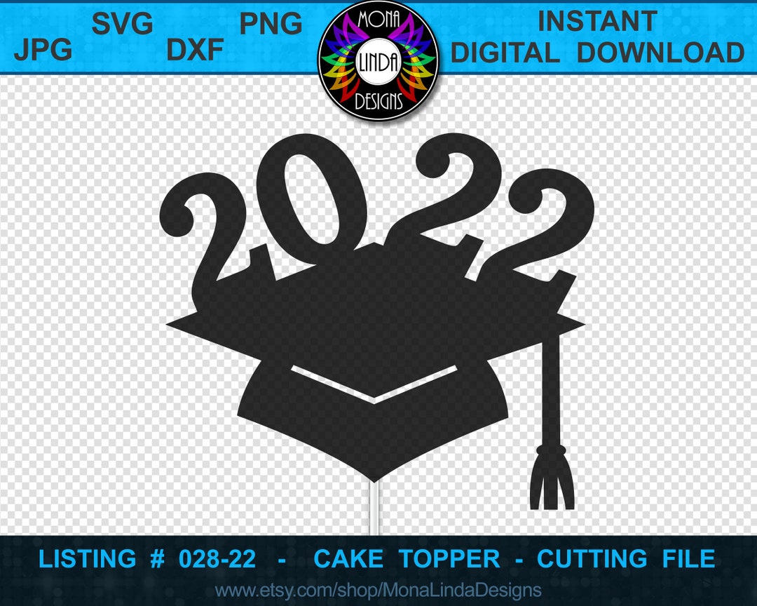 Cake Topper Class of 2022 SVG PNG DXF Jpg Cutting File Graduation Cake ...