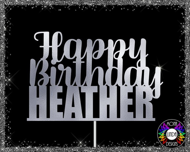 Happy Birthday Heather Cake Topper SVG PNG DXF Cutting | Etsy