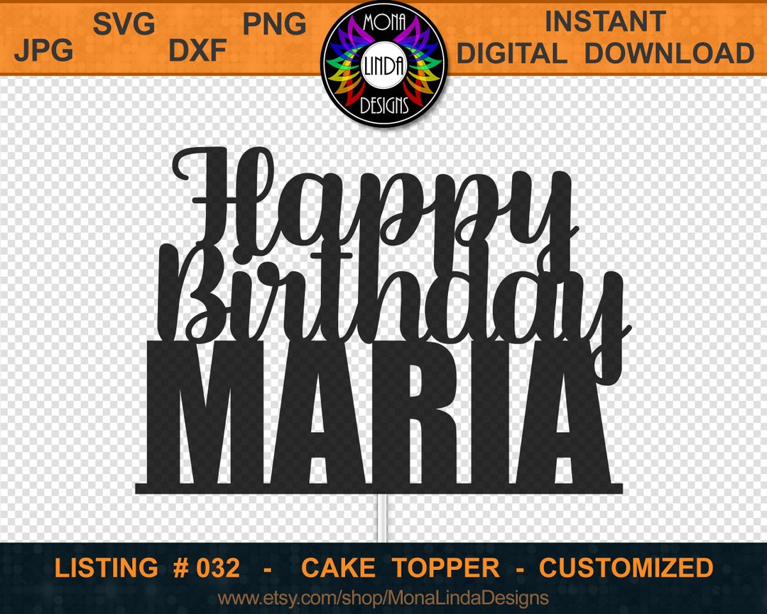 Happy Birthday Maria - Cake Topper | SVG PNG DXF Cutting File | Custom ...