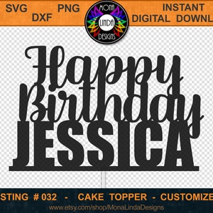Happy Birthday Jessica - Cake Topper | SVG PNG DXF Cutting File ...