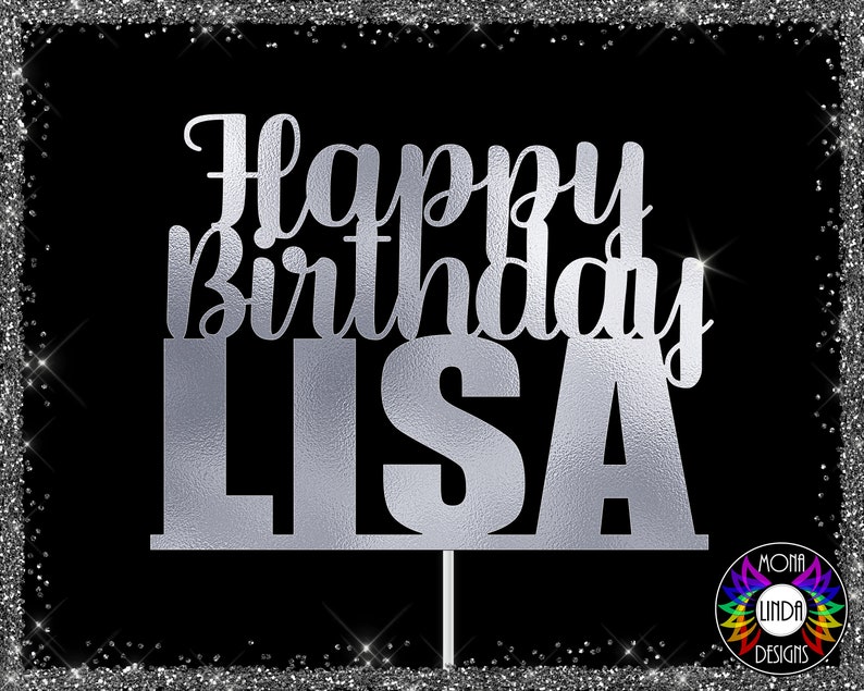 Happy Birthday Lisa Cake Topper SVG PNG DXF Cutting File - Etsy