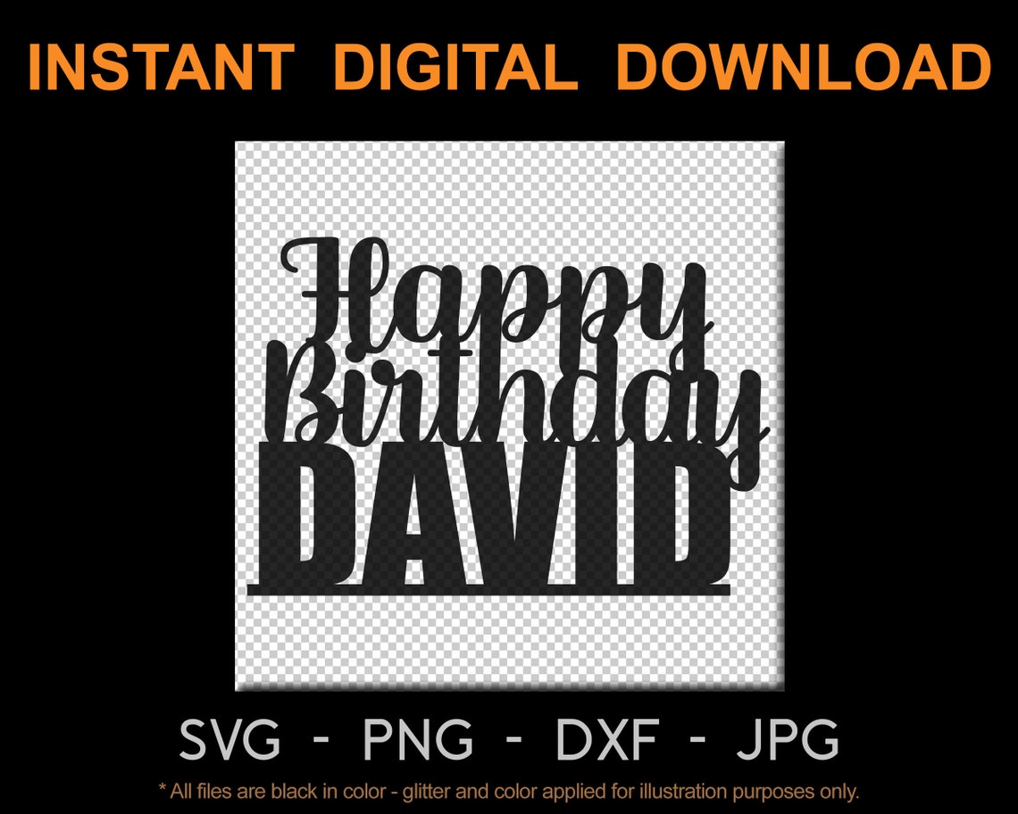 Happy Birthday David - Cake Topper | SVG PNG DXF Cutting File | Custom ...