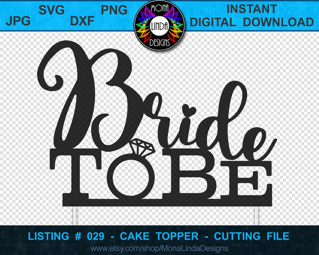 Cake Topper Bride to Be SVG File Bridal Shower Cut, Cutting File Svg ...