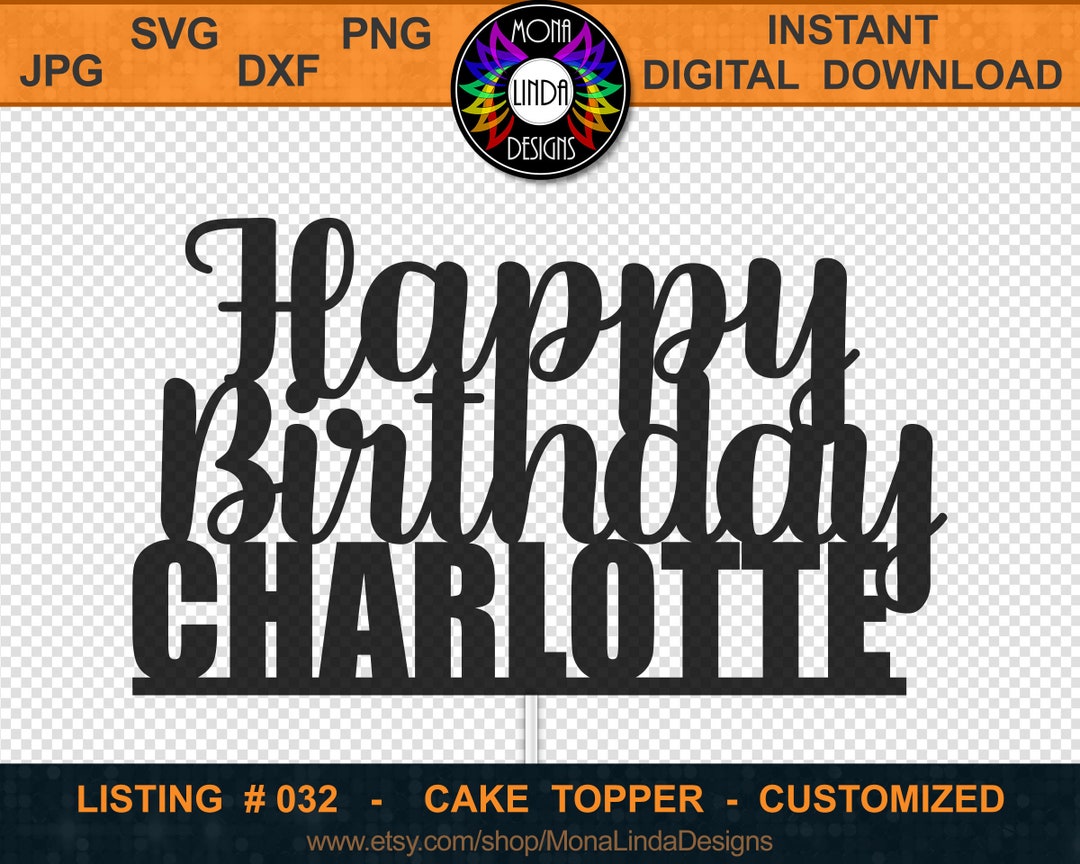 Happy Birthday Charlotte - Cake Topper | SVG PNG DXF Cutting File ...