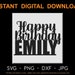 Happy Birthday Emily - Cake Topper | SVG PNG DXF Cutting File | Custom ...