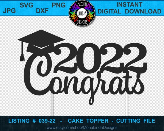 Cake Topper Congrats Grad 2022 SVG PNG DXF Cutting File | Etsy