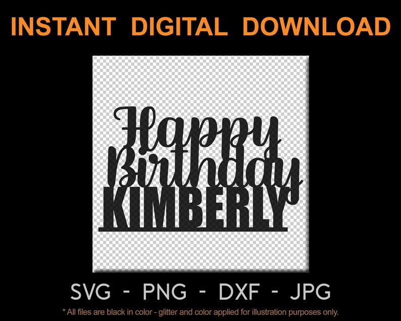 Happy Birthday Kimberly Cake Topper SVG PNG DXF Cutting | Etsy