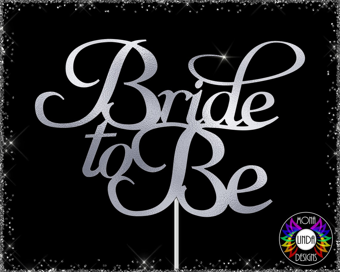 Cake Topper - Bride to Be | SVG PNG DXF Jpg Cutting File | Bridal ...