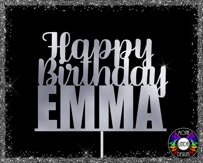 Happy Birthday Emma - Cake Topper | SVG PNG DXF Cutting File | Custom ...
