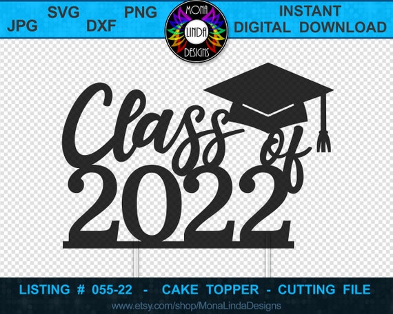Cake Topper Class of 2022 SVG PNG DXF Jpg Cutting File - Etsy