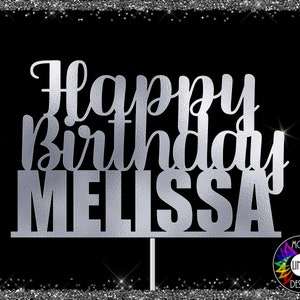 Happy Birthday Melissa - Cake Topper | SVG PNG DXF Cutting File ...