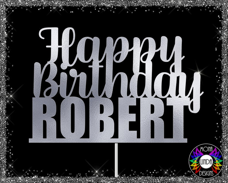 Happy Birthday Robert Cake Topper SVG PNG DXF Cutting File - Etsy UK