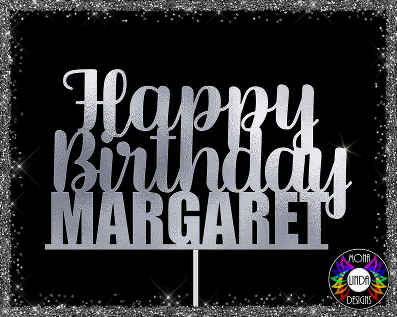 Happy Birthday Margaret Cake Topper SVG PNG DXF Cutting - Etsy
