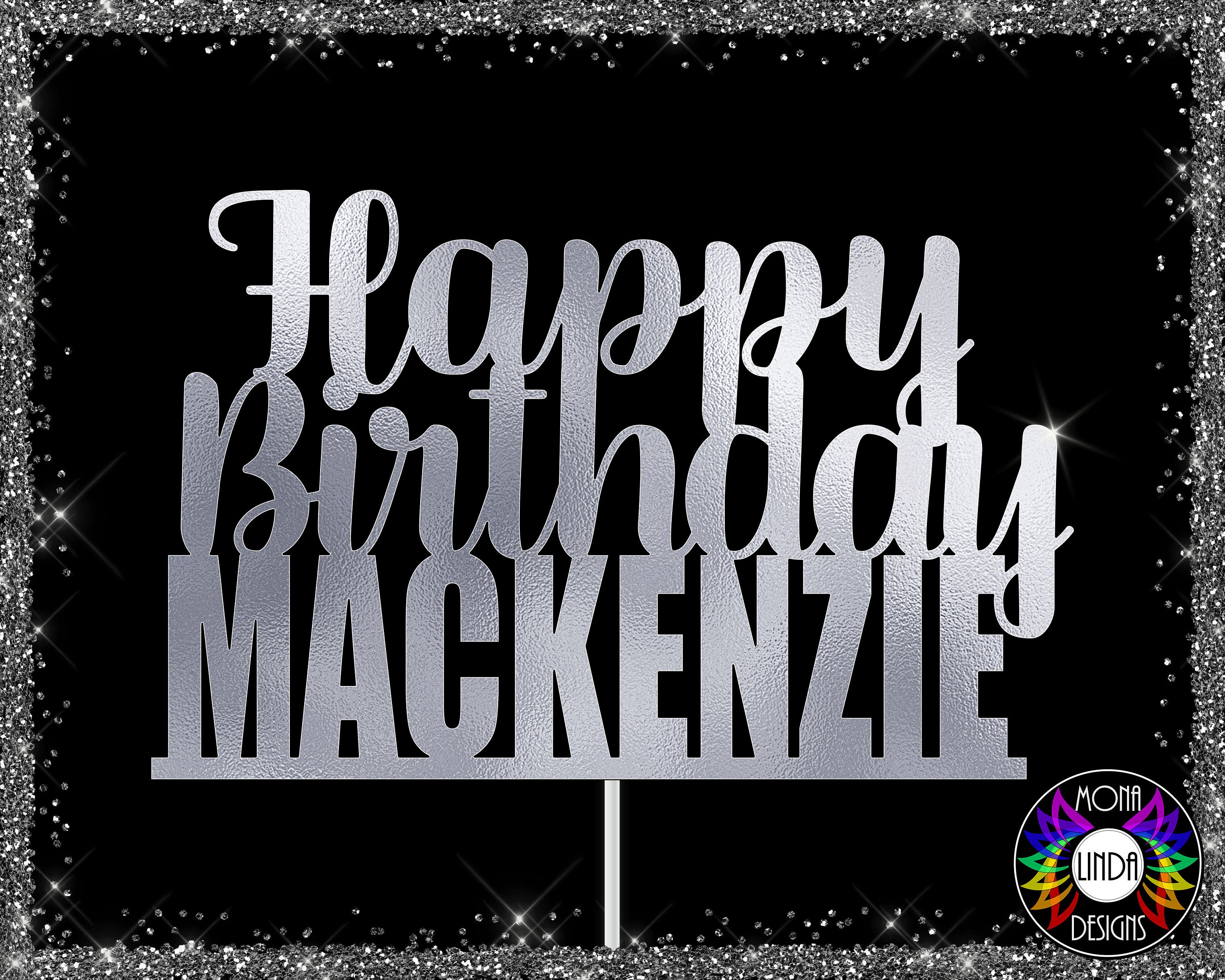 Happy Birthday Mackenzie Cake Topper SVG PNG DXF Cutting - Etsy