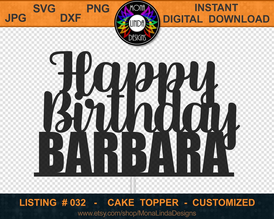 Happy Birthday Barbara - Cake Topper | SVG PNG DXF Cutting File ...