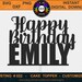 Happy Birthday Emily - Cake Topper | SVG PNG DXF Cutting File | Custom ...