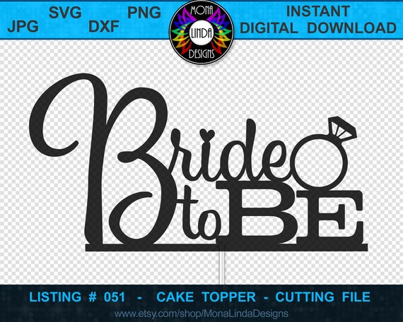 Cake Topper Bride to Be SVG PNG DXF Jpg Cutting File | Etsy