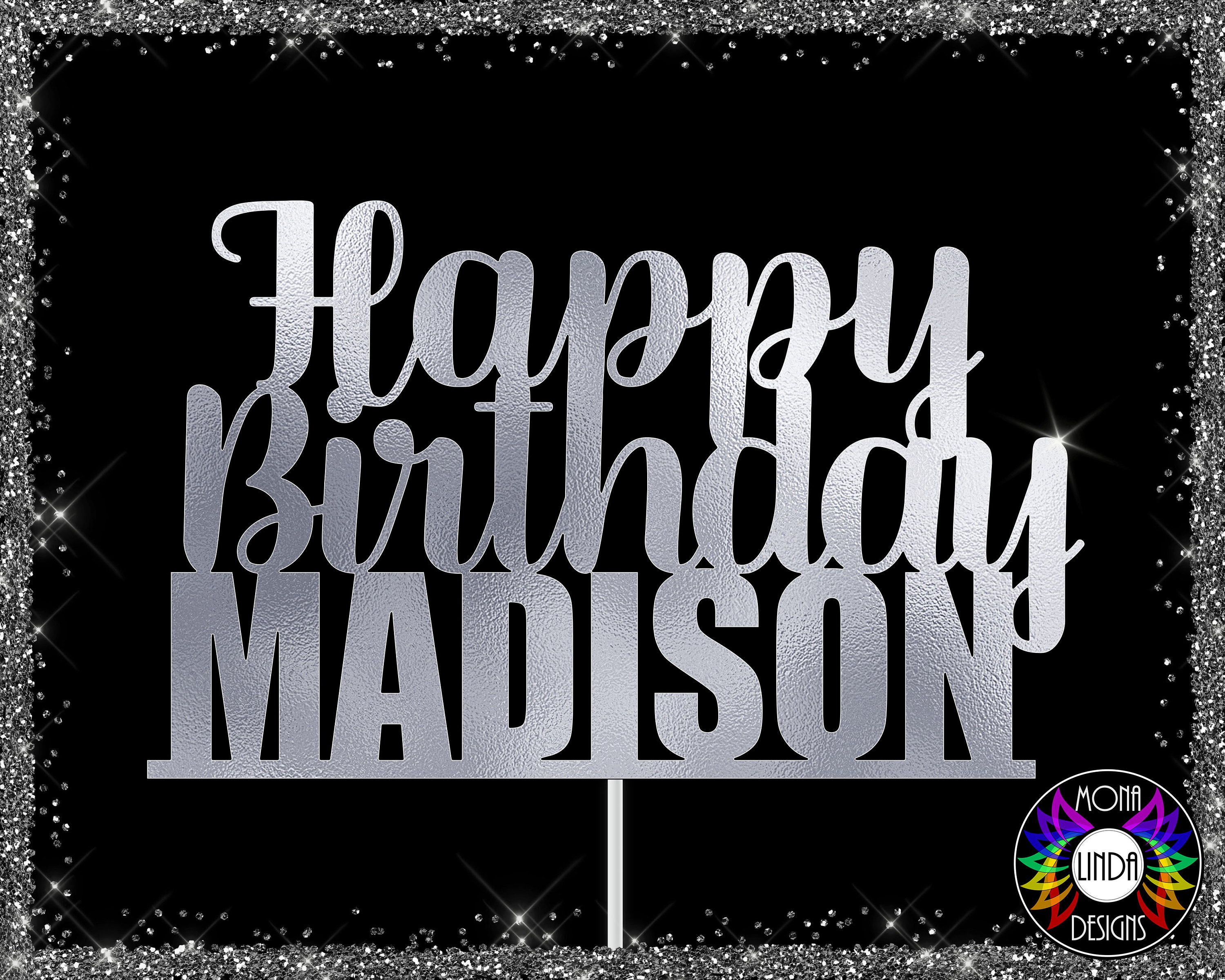Happy Birthday Madison - Cake Topper | SVG PNG DXF Cutting File ...