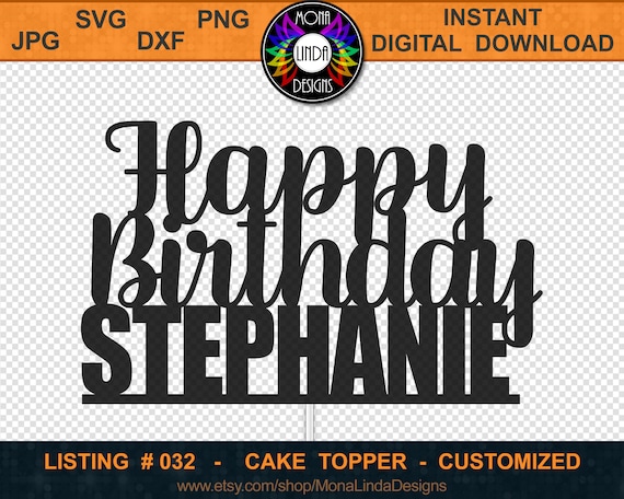 Happy Birthday Stephanie Cake Topper SVG PNG DXF Cutting | Etsy