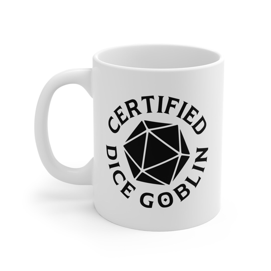 Certified Dice Goblin Mug, DND Mug, DND Gift, Dungeons and Dragons ...