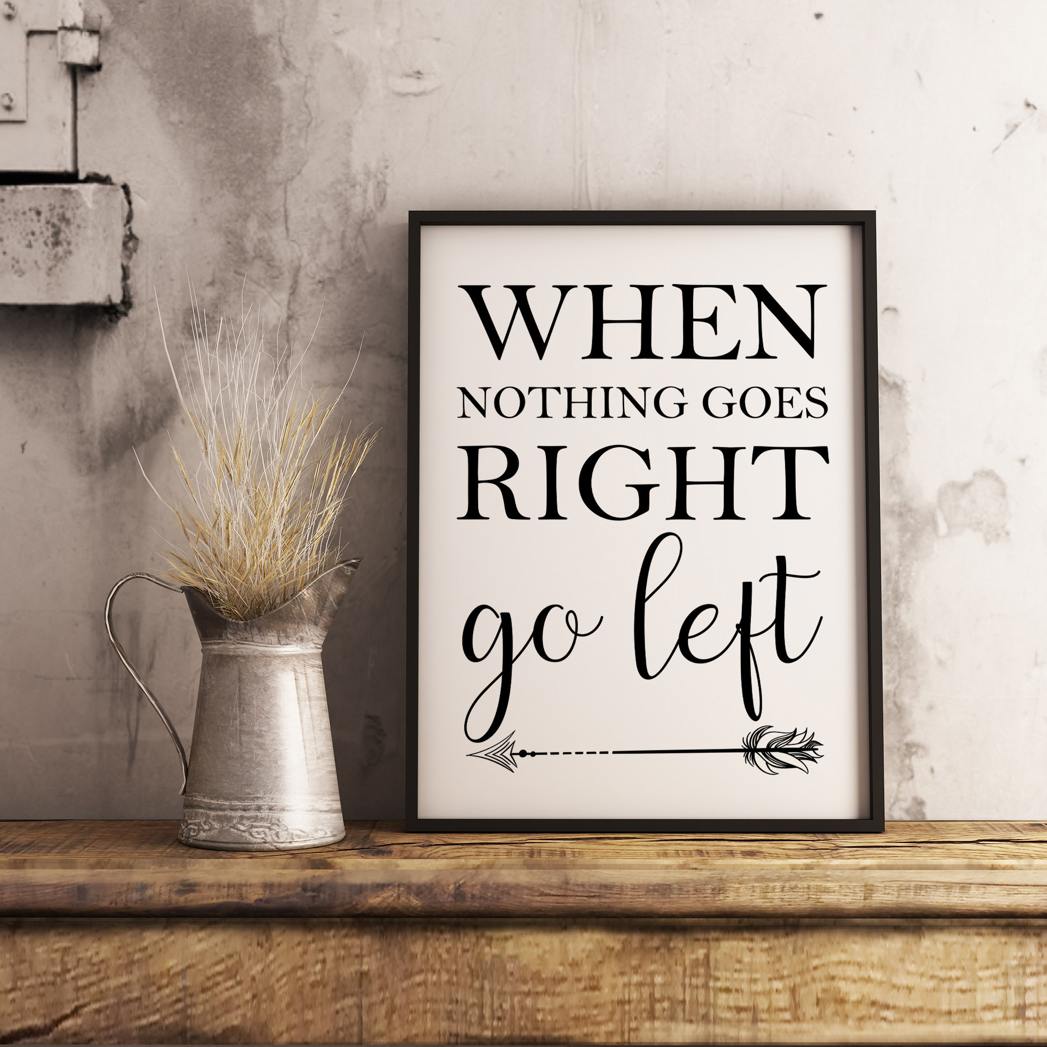 When Nothing Goes Right Go Left Inspirational Quotes - Etsy UK