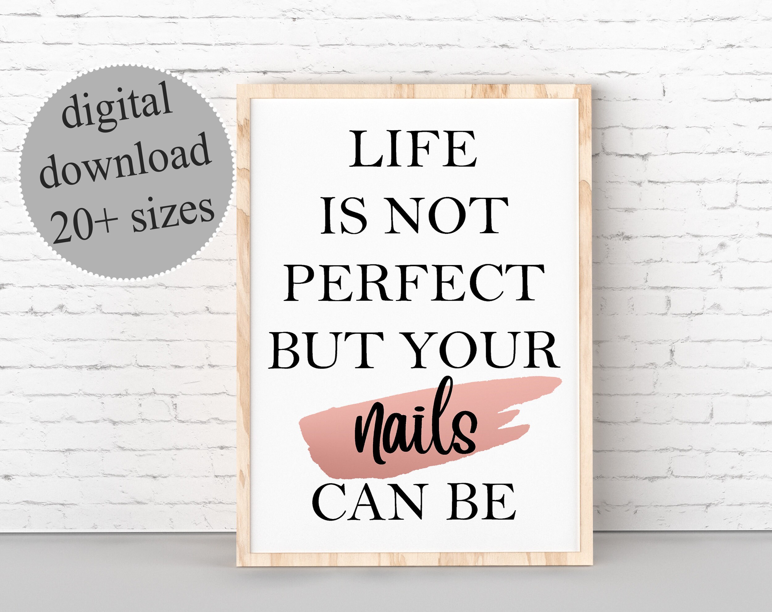 Life Is Not Perfetc But Your Nails Can Be Nails Quote LARGE | Etsy