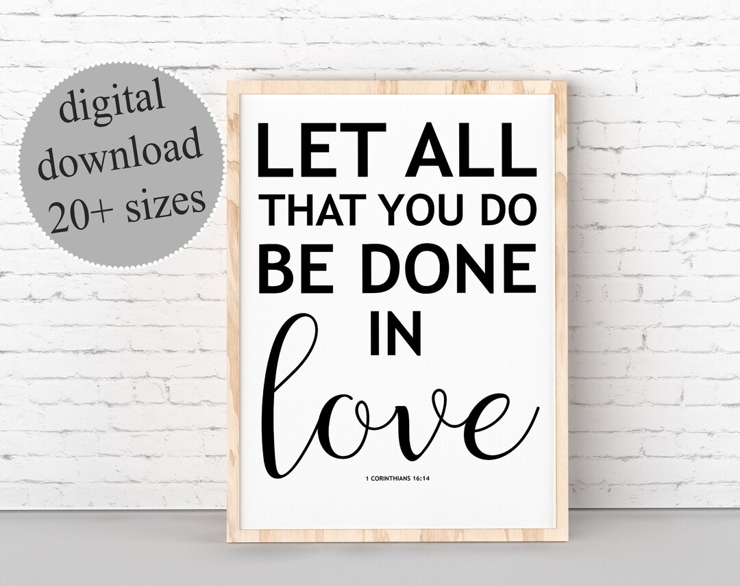 Let All That You Do Be Done in Love, 1 Corinthians 16:14, Inspirational ...