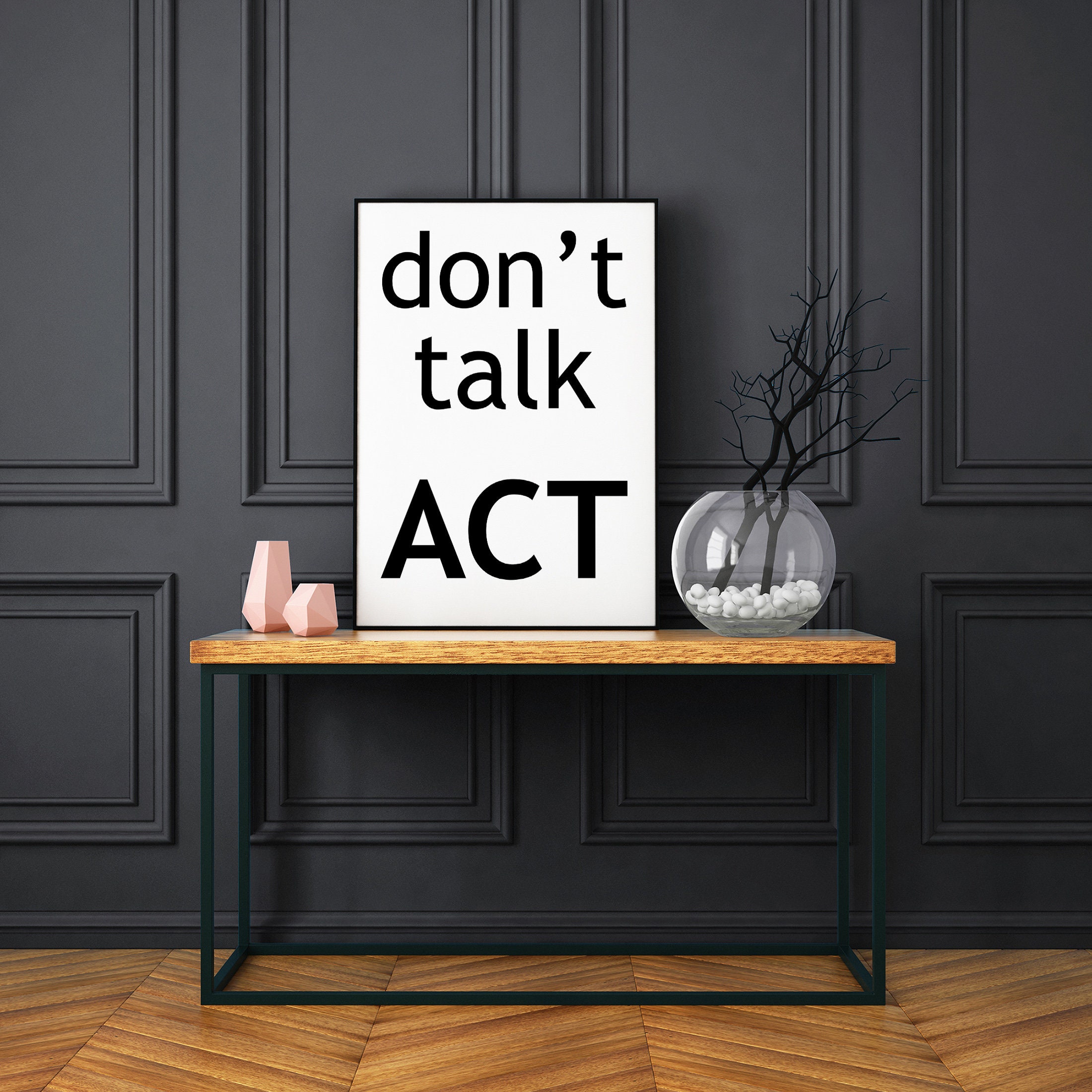 Don't Talk ACT Inspirational Wall Art Motivational | Etsy
