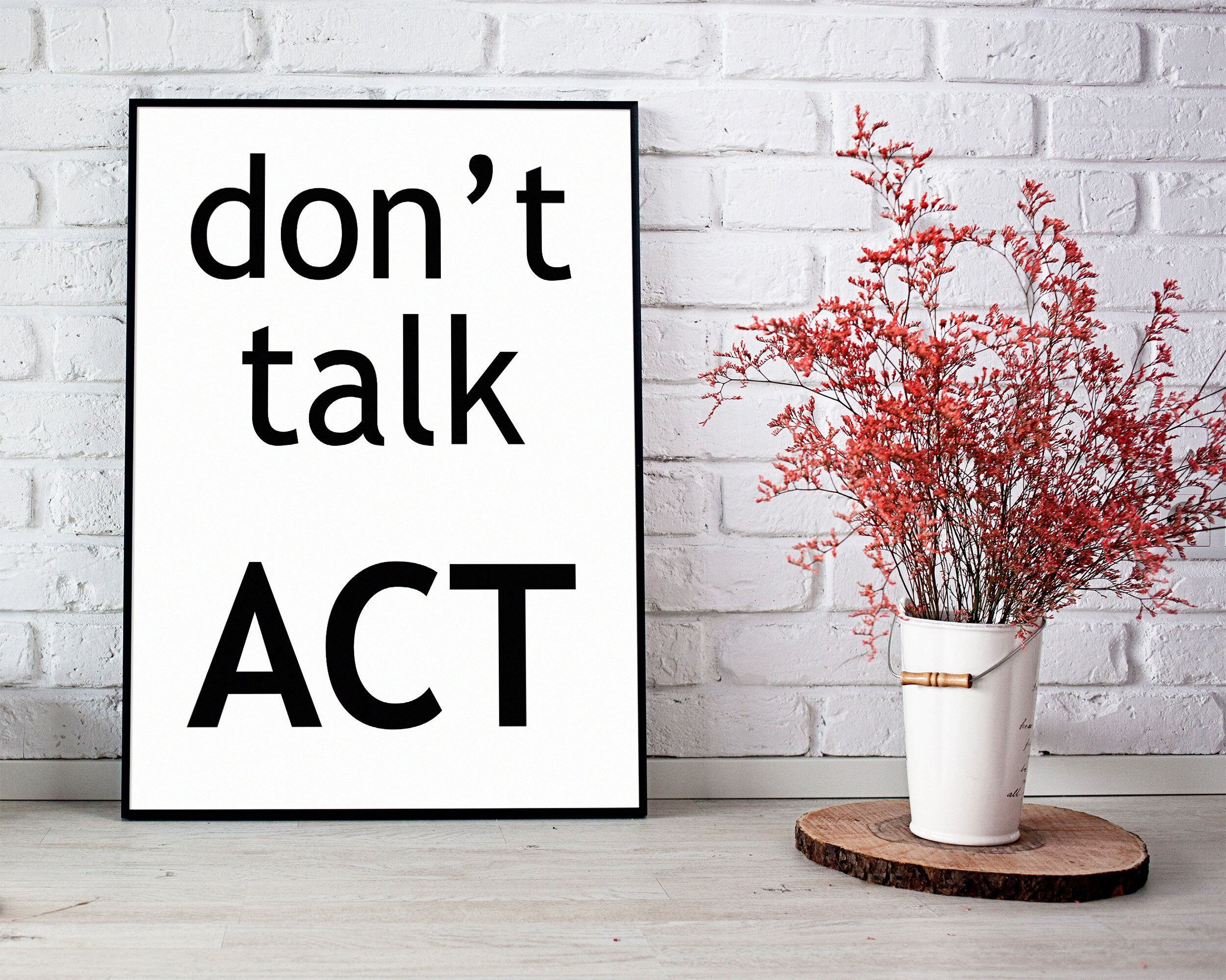 Don't Talk ACT Inspirational Wall Art Motivational | Etsy
