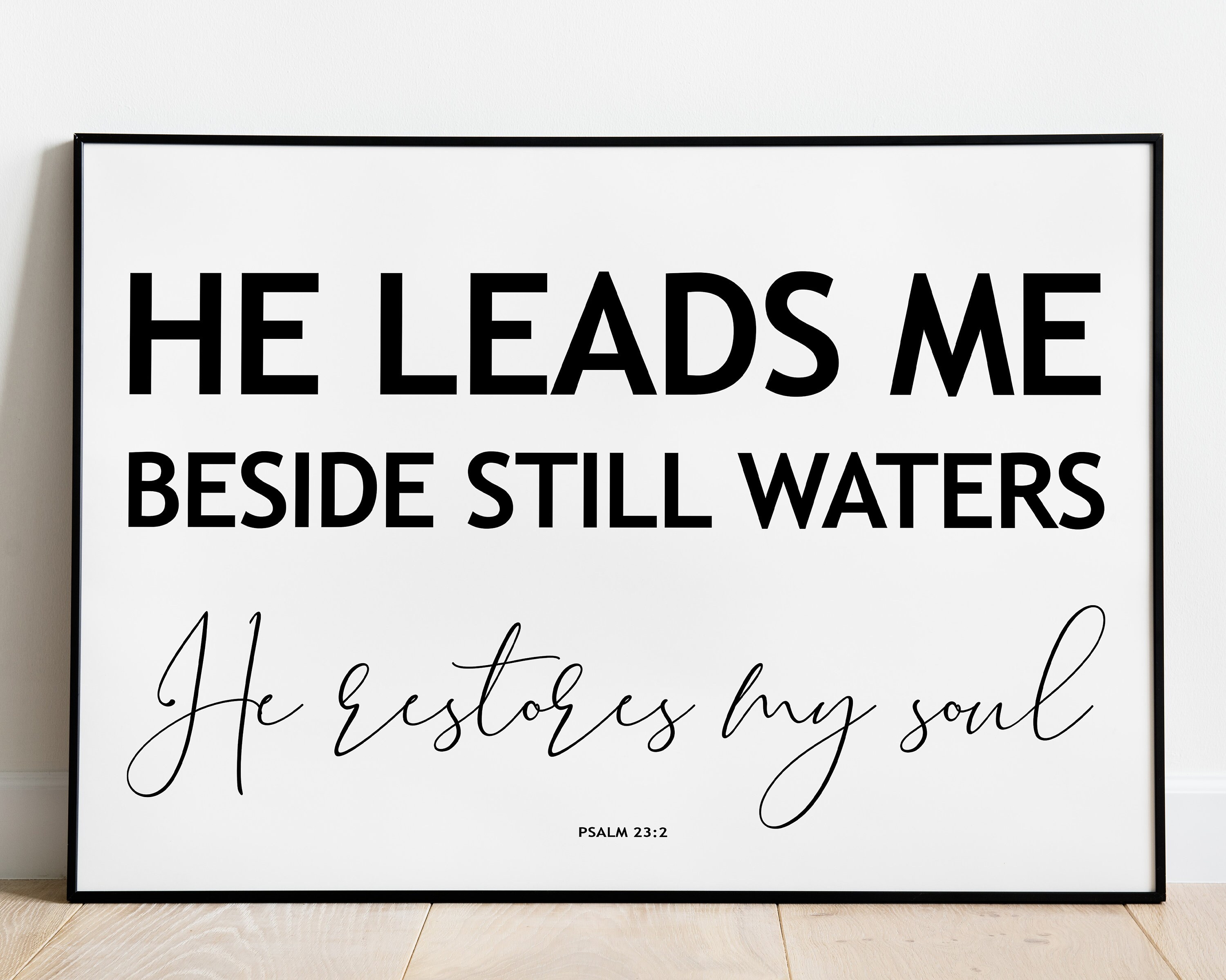 He Leads Me Beside Still Waters He Restores My Soul Psalm | Etsy