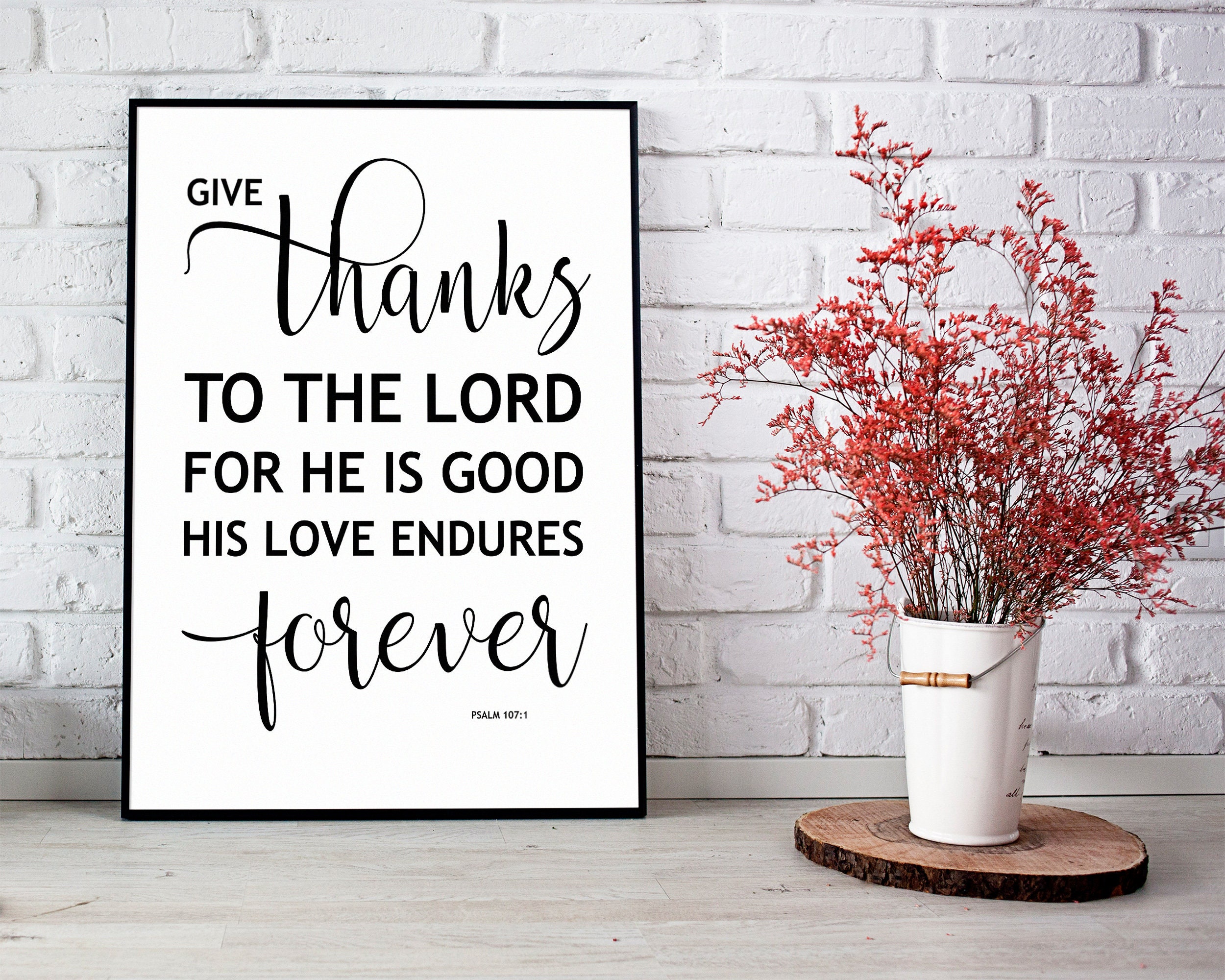Bible Verse Printable, Psalm 107:1, Give Thanks to the Lord for Hie ...